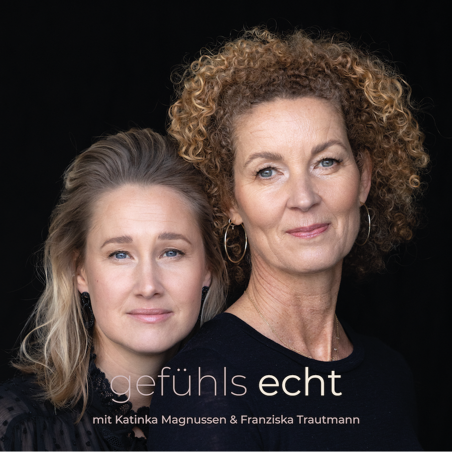 #154 Gefühls Echt - Silke Burmester & Simone Glöckler "Wir brauchen ein ...