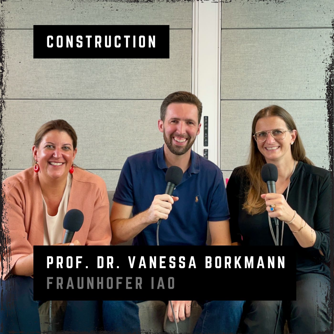 #5 — Prof. Dr. Vanessa Borkmann — Fraunhofer IAO - CONSTRUCTION-PODCAST