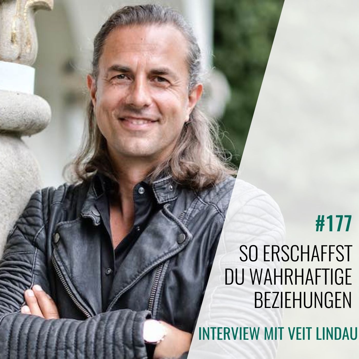 #177 So erschaffst Du wahrhaftige Beziehungen. Interview mit Veit ...