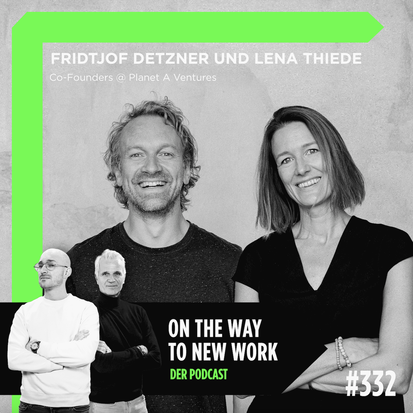 #332 Lena Thiede und Fridtjof Detzner | Co-Founder Planet A Ventures - On the Way to New Work ...