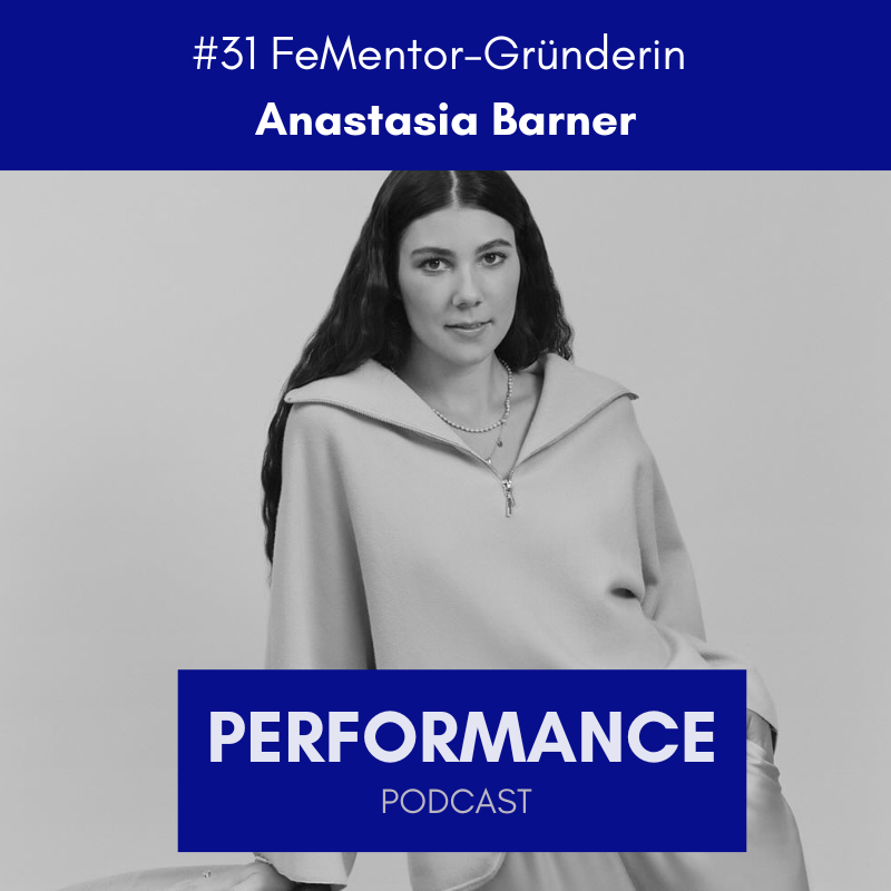 #31 FeMentor-Gründerin Anastasia Barner - PERFORMANCE PODCAST