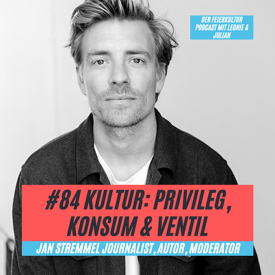 #84 - JAN STREMMEL über Kultur als Konsum, Privileg und Ventil - DER ...