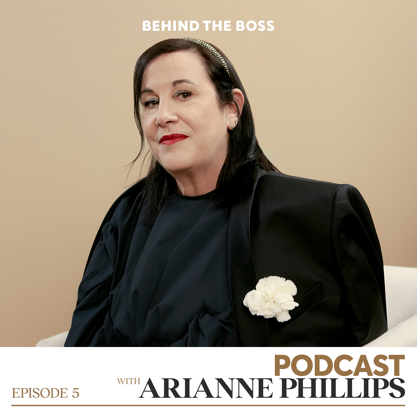 #5 Arianne Phillips - Costume Designer - Behind the BOSS - Podcast