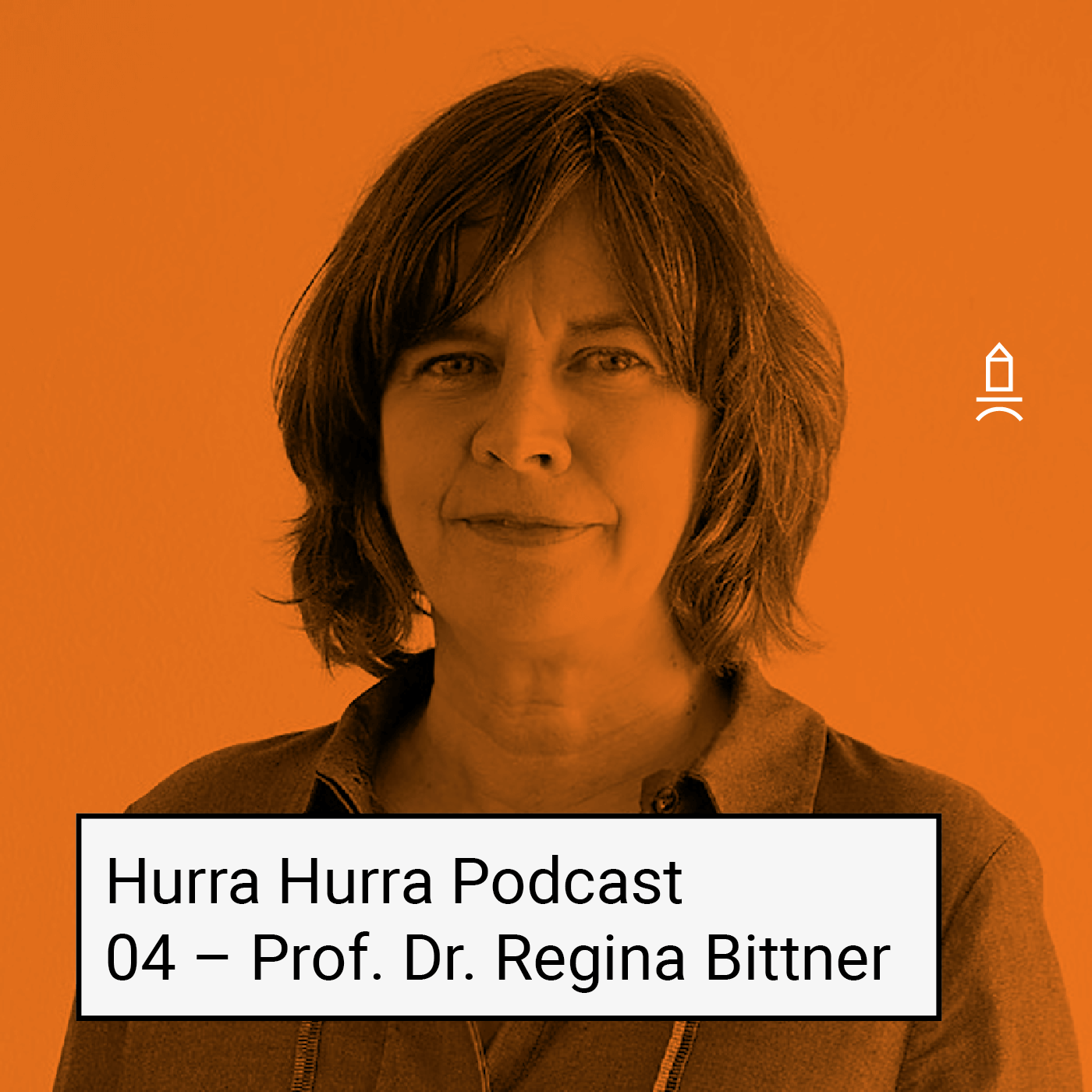 04 Hurra Hurra x Prof. Dr. Regina Bittner - Hurra Hurra – ein ...
