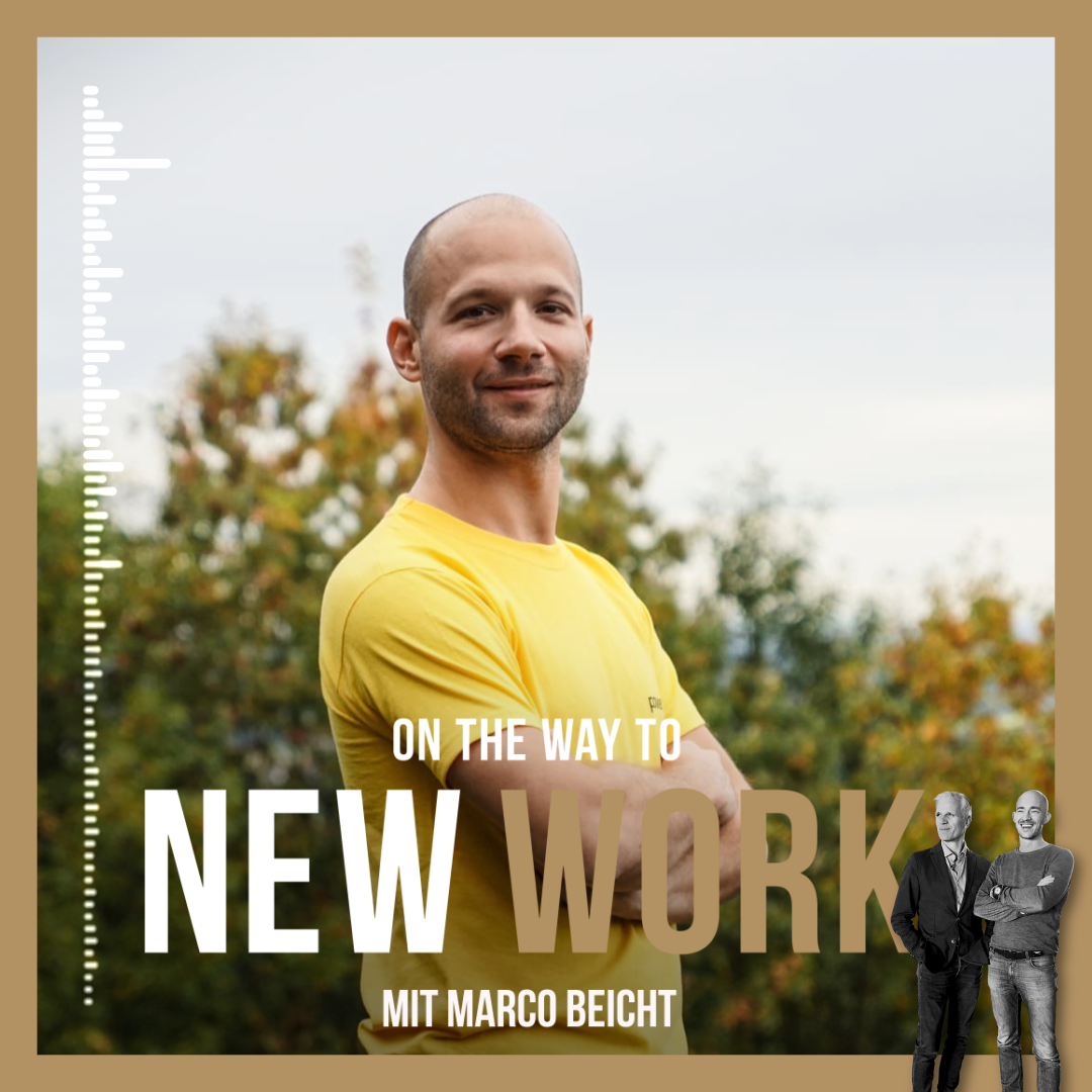 #314 Marco Beicht - On the Way to New Work - Der Podcast über neue Arbeit