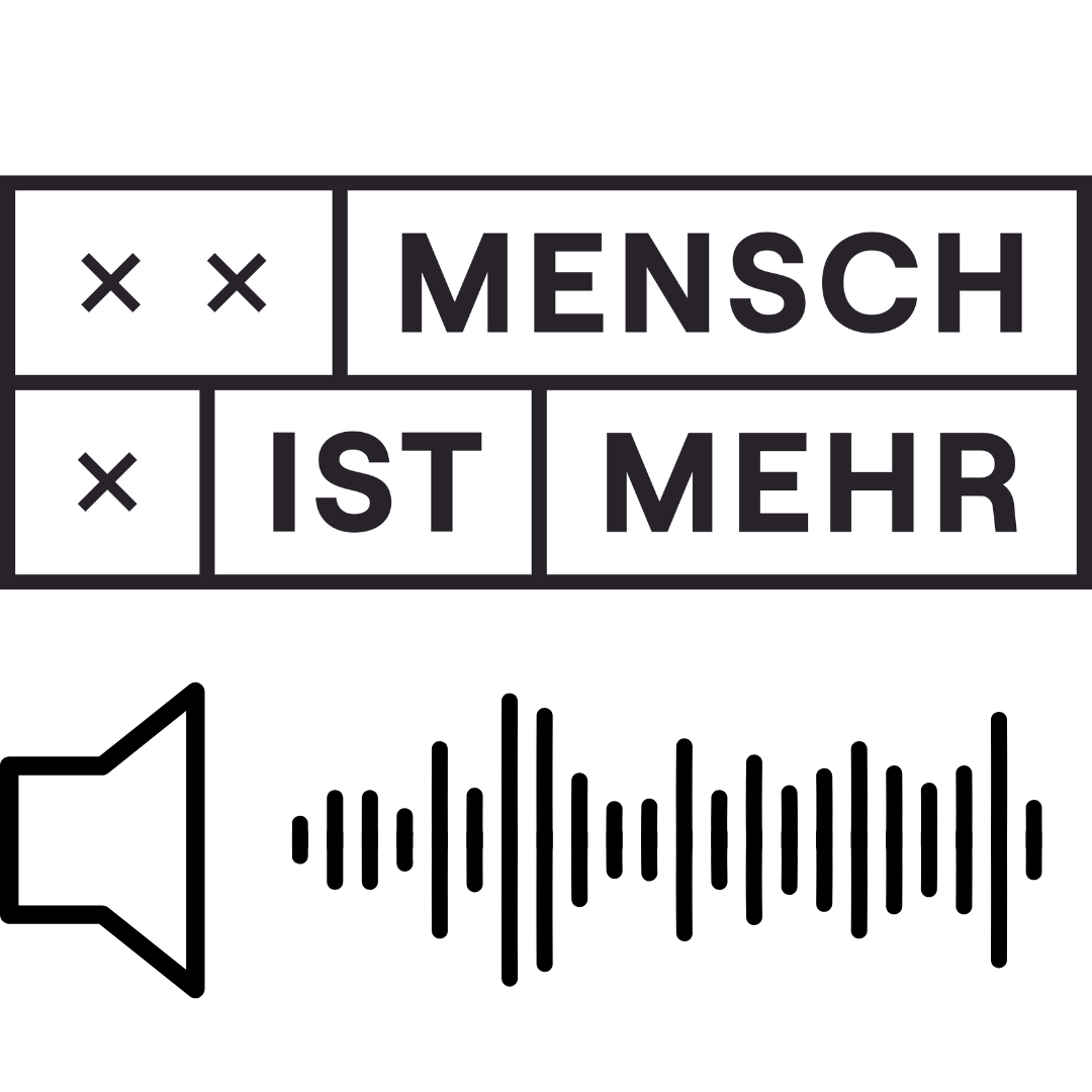 MENSCH IST MEHR - Audiodeskription auf Deutsch - Podcast