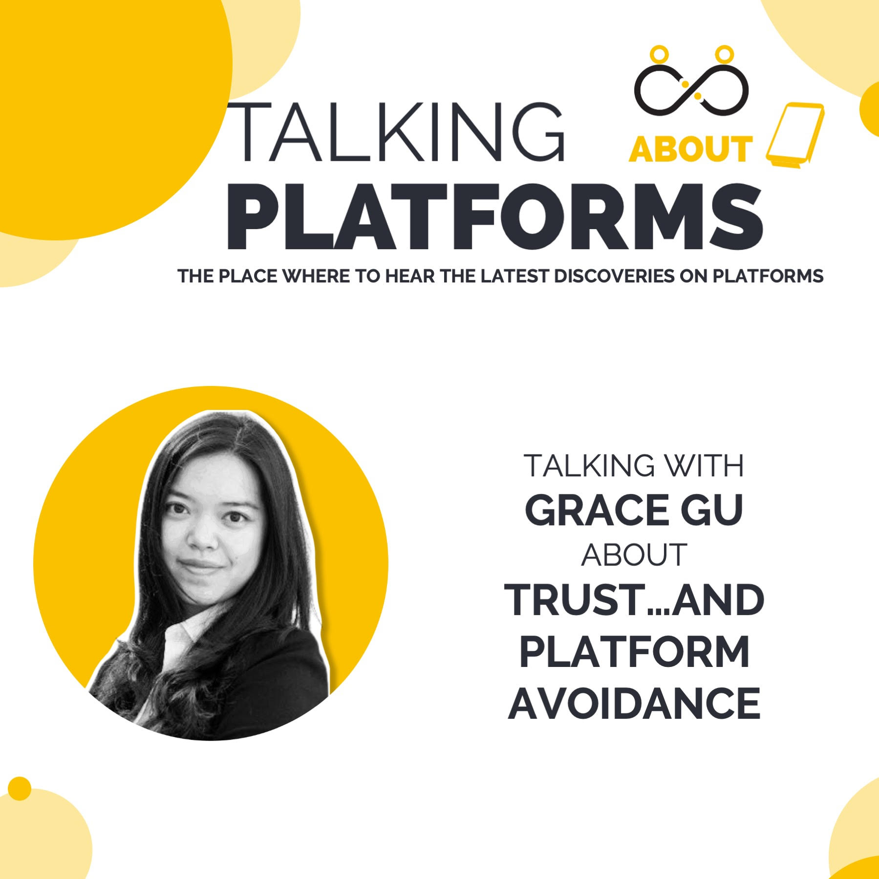 Trust and platform avoidance with Grace Gu - Talking about Platforms ...