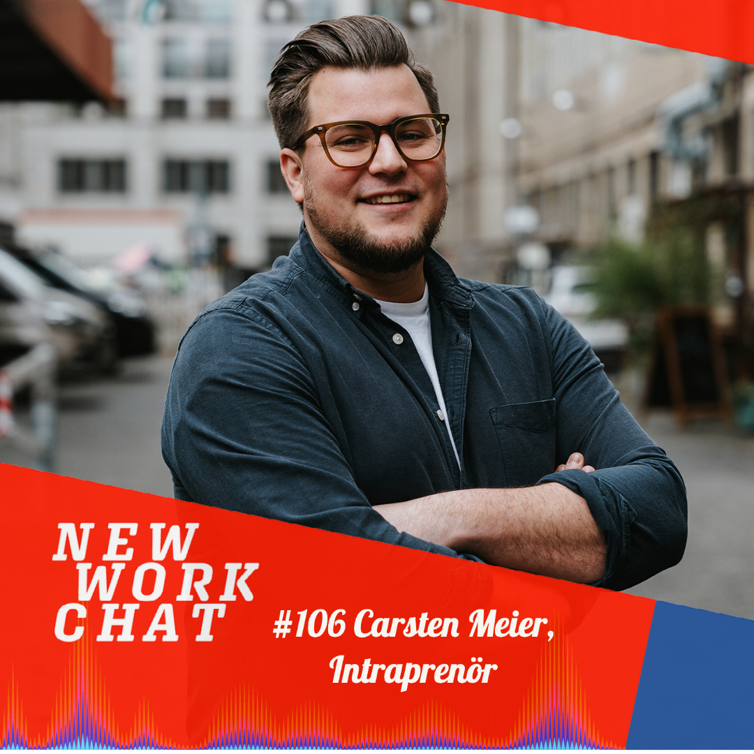 #106 mit Carsten Meier, Gründer der New Work-Beratung Intraprenör: Wie man Organisationen ...