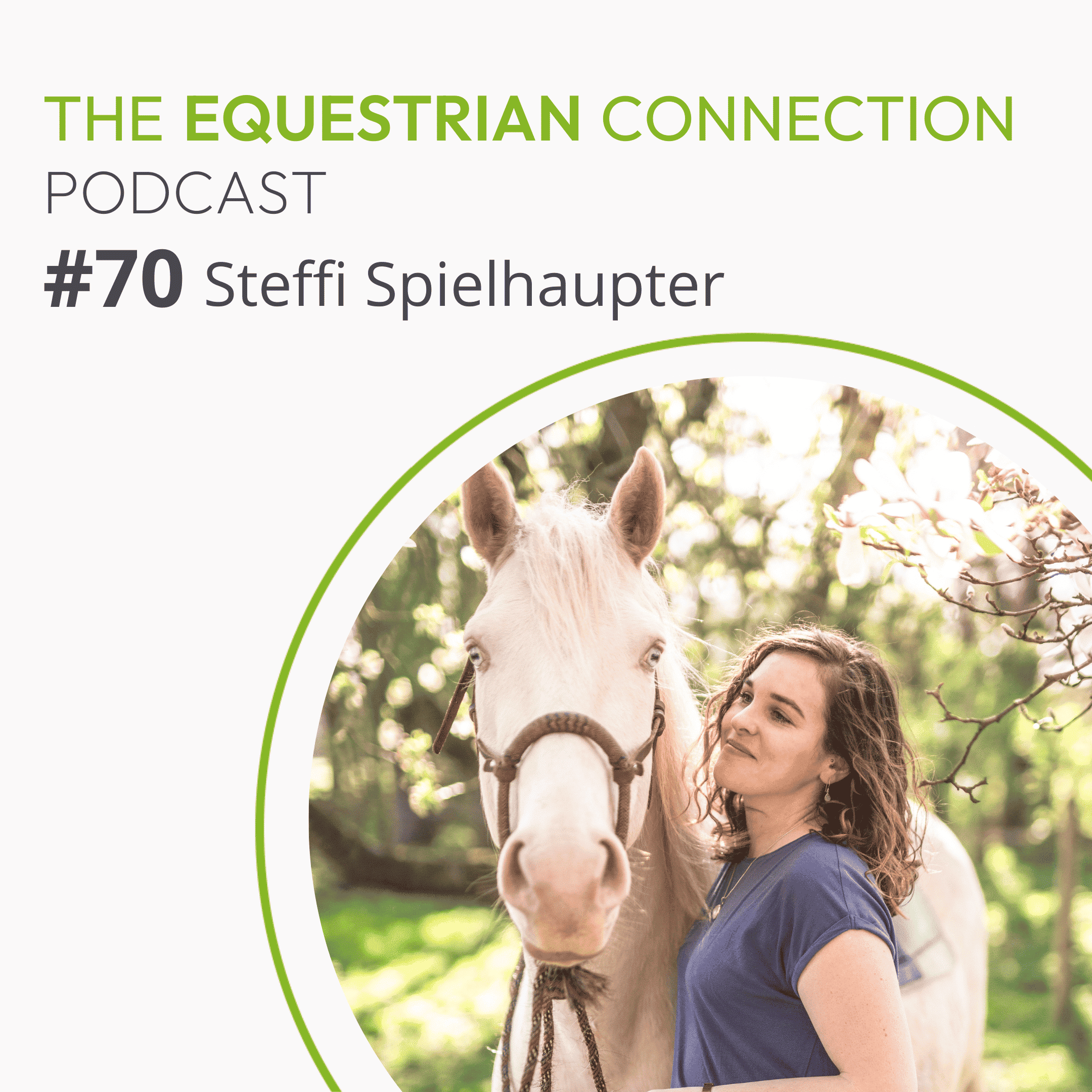 #70 A Holistic Approach to Soundness with Steffi Spielhaupter - The Equestrian Connection - Podcast