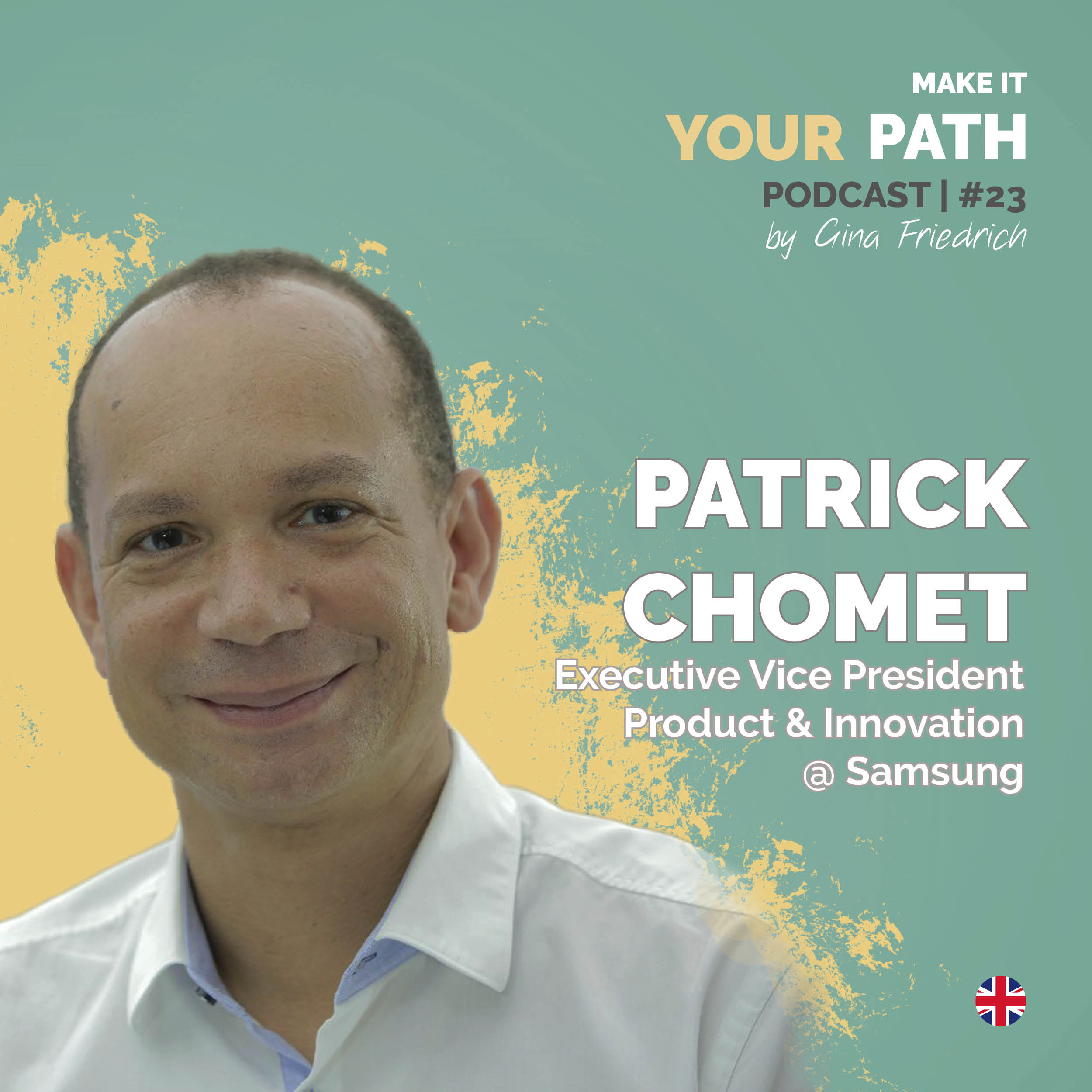 #23 Patrick Chomet | For about 25 years, a lot of my career moves have been driven by ...