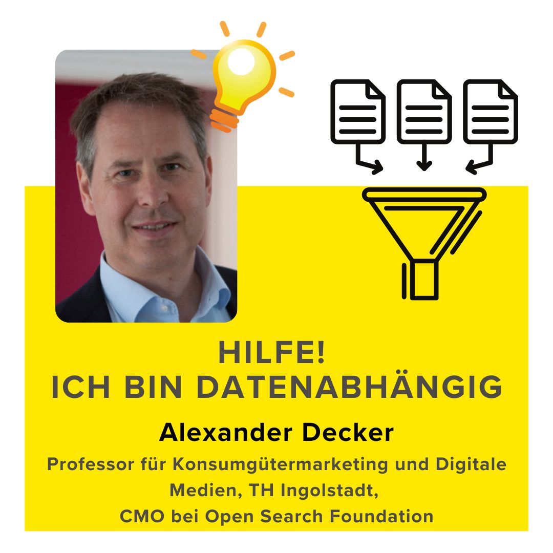Hilfe! Ich bin datenabhängig. - Alexander Decker, Professor für ...