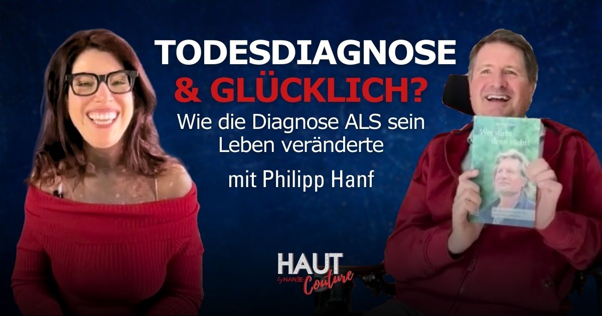 027: Todesdiagnose und Glücklich?! - Interview mit Philipp Hanf - HAUT ...