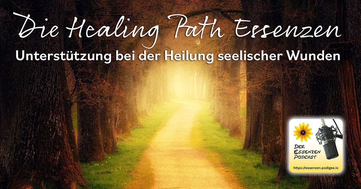 Die Healing Path Essenzen von Daniel Mapel - Der Essenzen Podcast