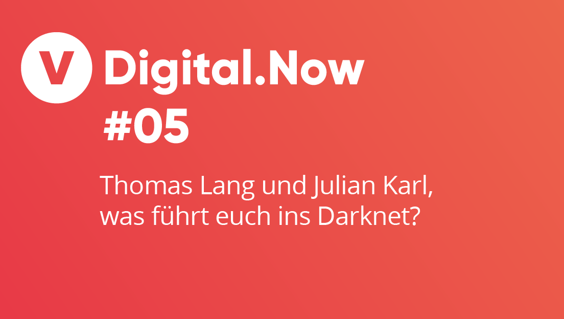 Thomas Lang und Julian Karl, was führt euch ins Darknet? - Digital.Now ...