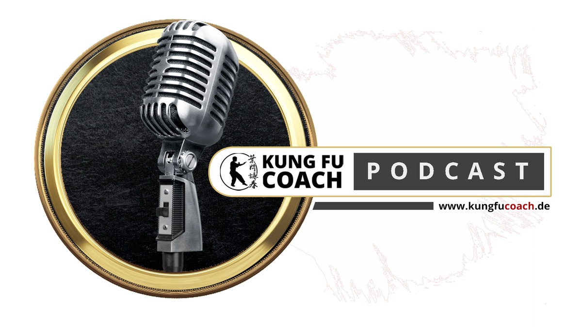 Kung Fu Coach Podcast Episode 14 - Selbstverteidigung Teil 2 - Kung Fu ...