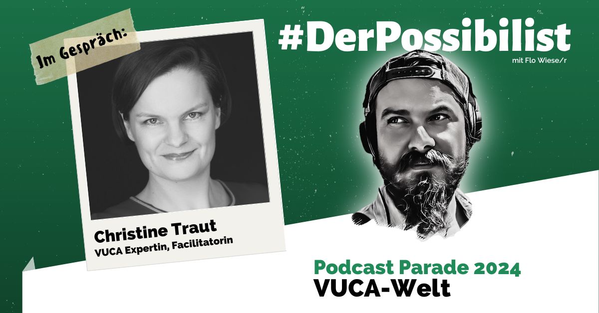 Christine Traut - VUCA-Welt - Der Possibilist - Podcast