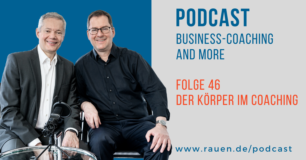 46 - Der Körper im Coaching - Business-Coaching and more - Podcast