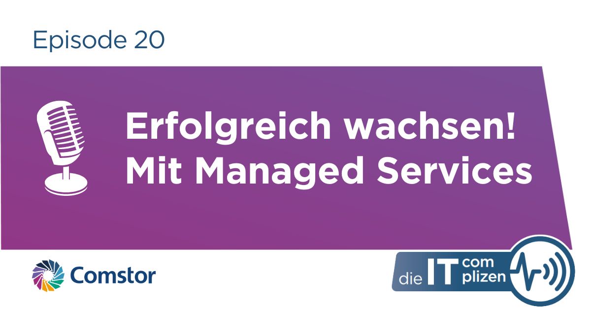 Erfolgreich wachsen mit Managed Services - Comstor - Die IT Complizen ...