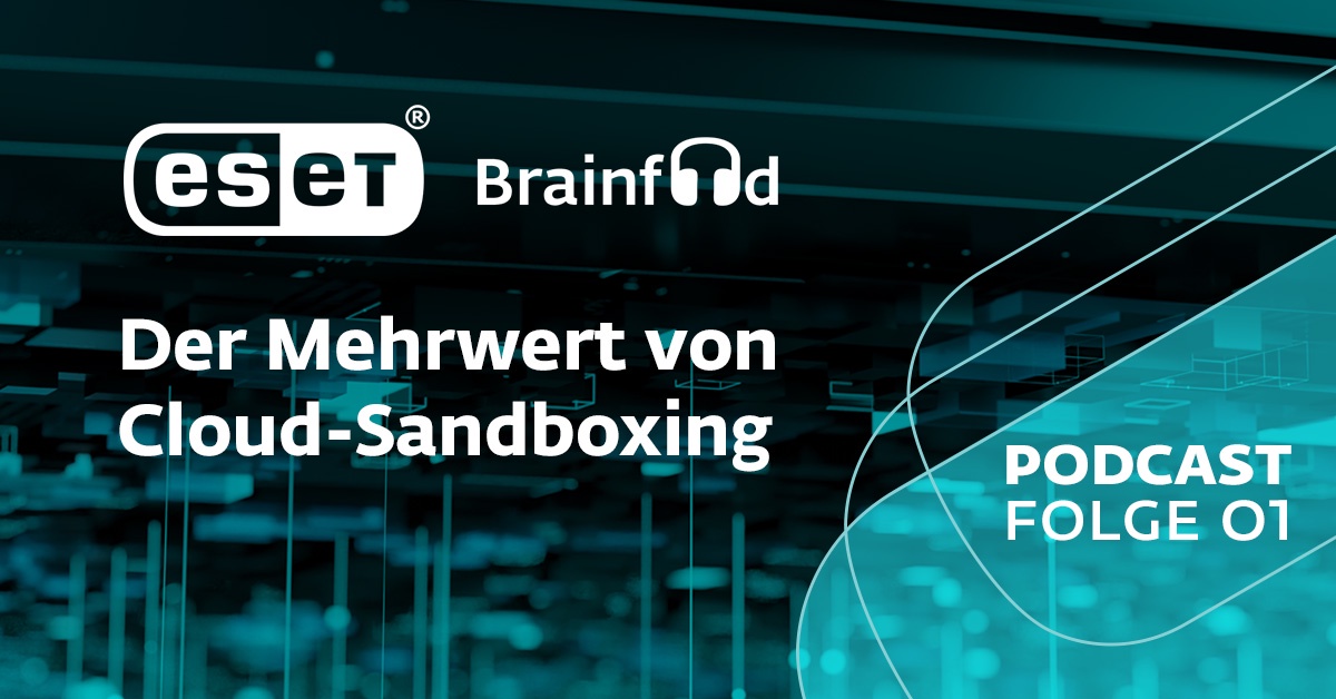 Der Mehrwert von Cloud-Sandboxing | Folge 1 - ESET Brainfood - Podcast