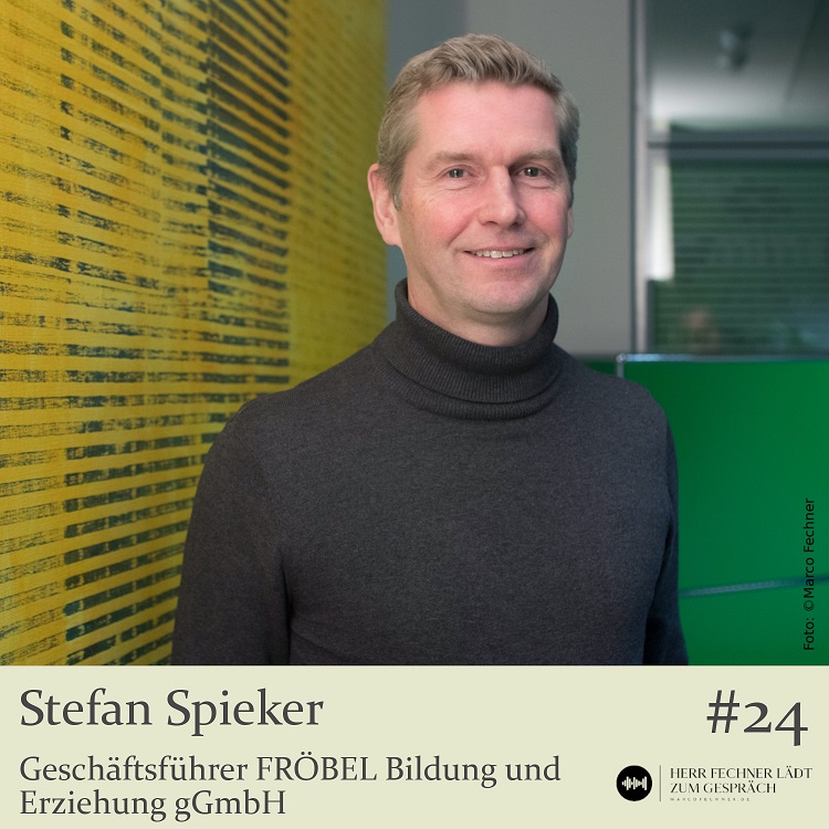 Stefan Spieker, Geschäftsführer FRÖBEL Bildung und Erziehung gGmbH ...