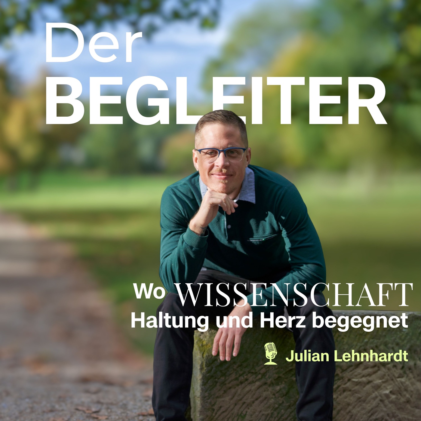 Der Begleiter- Wo Wissenschaft Haltung und Herz begegnet - Podcast